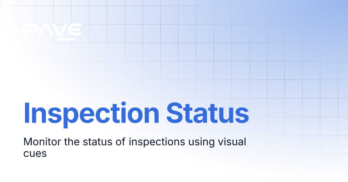 Inspection Status | Guide to PAVE's Account and Enterprise Dashboards
