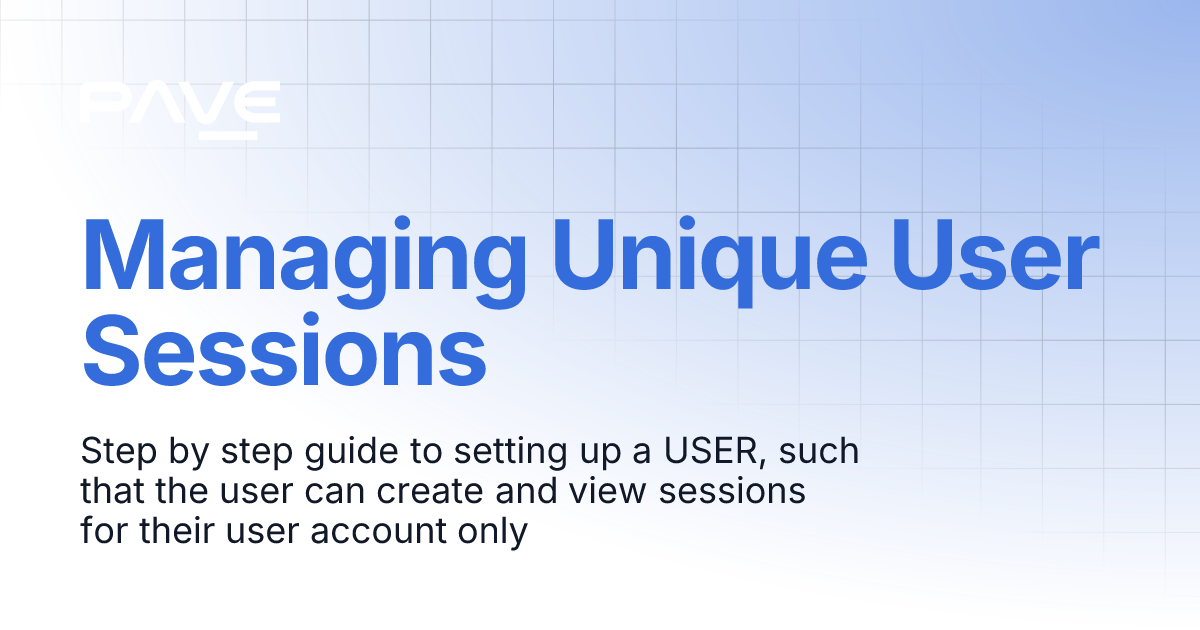 Managing Unique User Sessions | Guide to PAVE's Account and Enterprise Dashboards