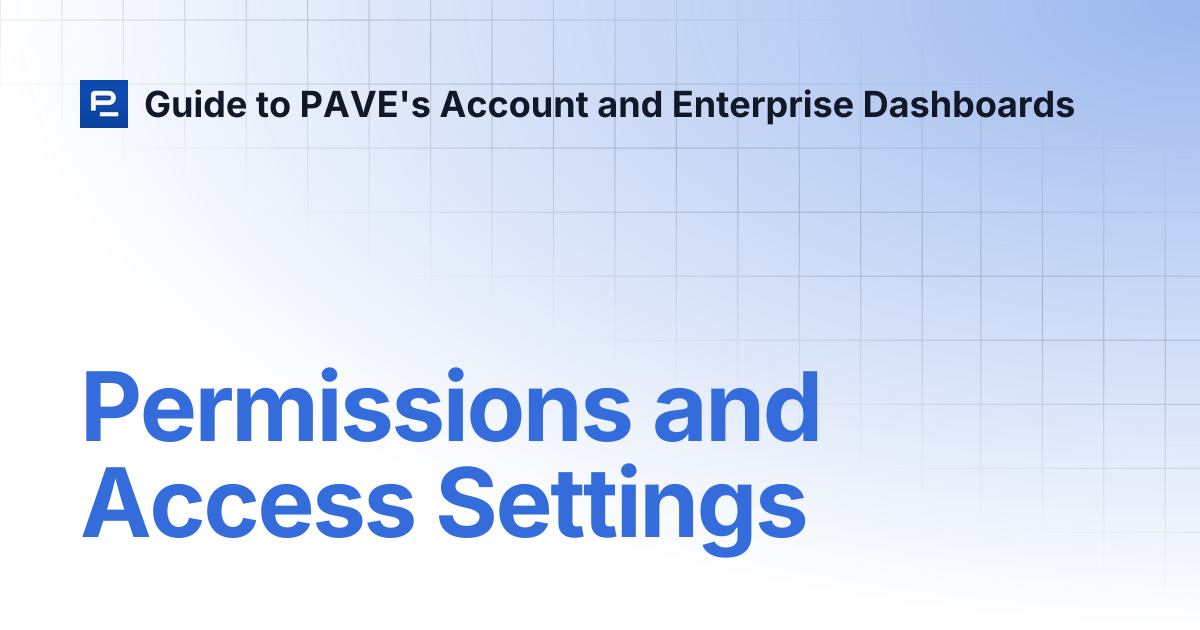 Permissions and Access Settings | Guide to PAVE's Account and ...