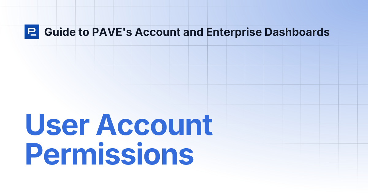 User Account Permissions | Guide to PAVE's Account and Enterprise ...