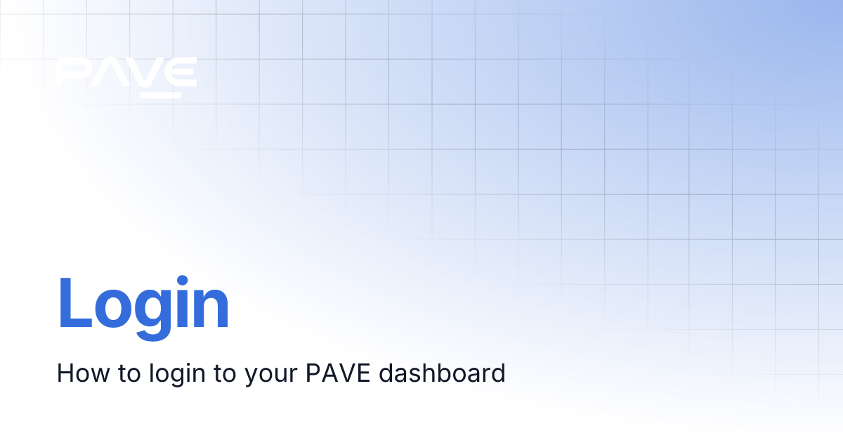 Login | Guide to PAVE's Account and Enterprise Dashboards