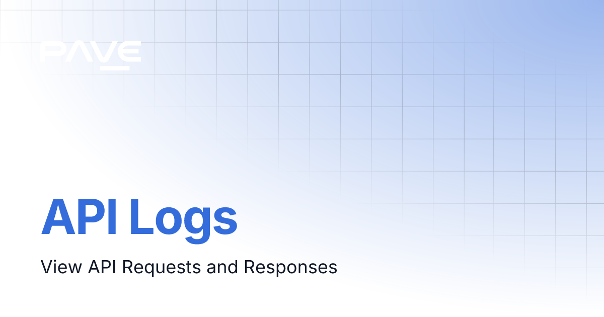 API Logs | Guide to PAVE's Account and Enterprise Dashboards