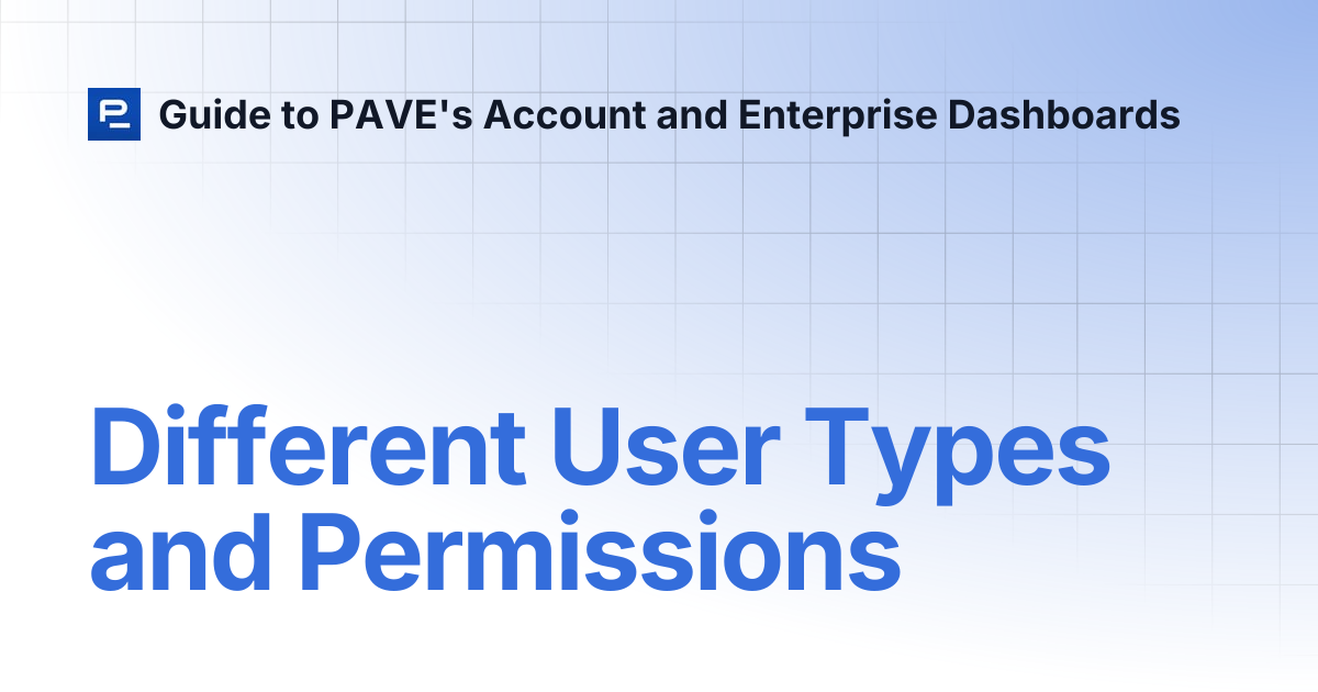 Different User Types and Permissions | Guide to PAVE's Account and ...